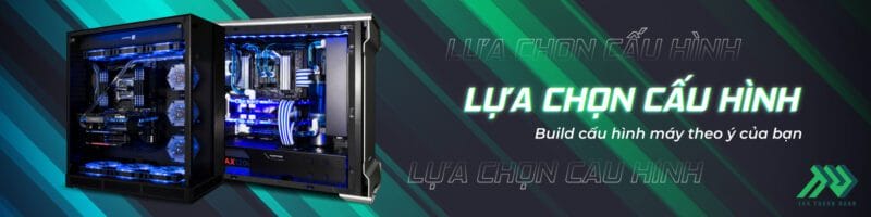 Xây dựng cấu hình - Tân Thành Danh Computer